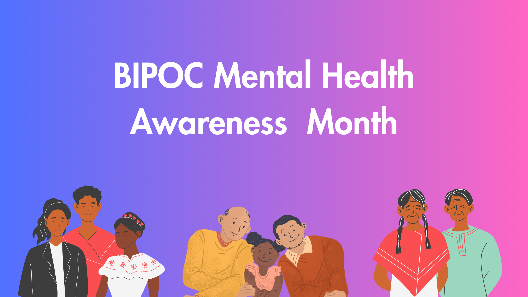 July is BIPOC Mental Health Awareness Month