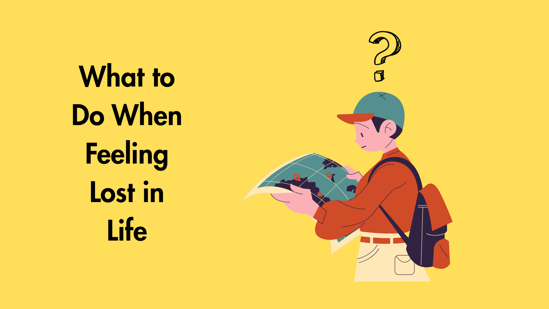 What to Do When Feeling Lost in Life